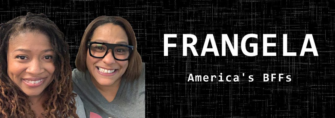 Frangela – Frangela is the comedic duo formed from the genius of ...